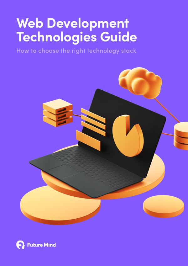 Web Development Technologies Guide • Future Mind Web Development Technologies Guide • Future Mind
